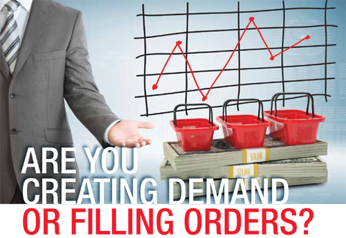 Are you creating demand or filling orders? - Industrial Supply Magazine